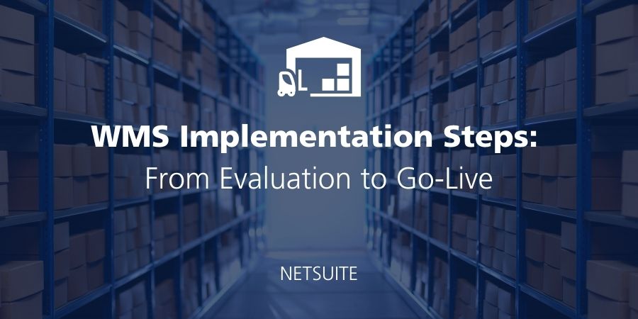 WMS Implementation Steps: From Evaluation to Go-Live
